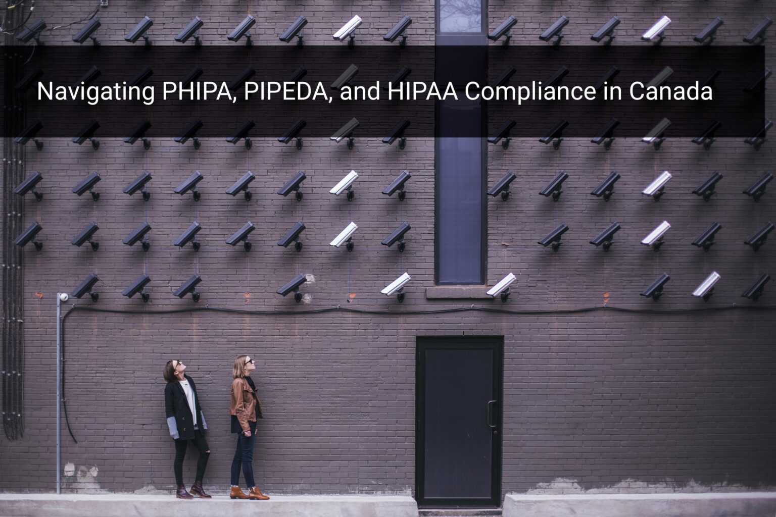Navigating PHIPA, PIPEDA, and HIPAA Compliance in Canada: A ...